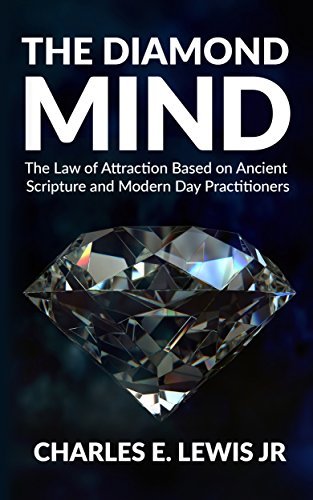 THE DIAMOND MIND: The Law of Attraction Based on Ancient Scripture and Modern Day Practitioners ...