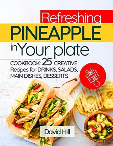 Refreshing pineapple in your plate.Cookbook: 25 creative recipes for ...