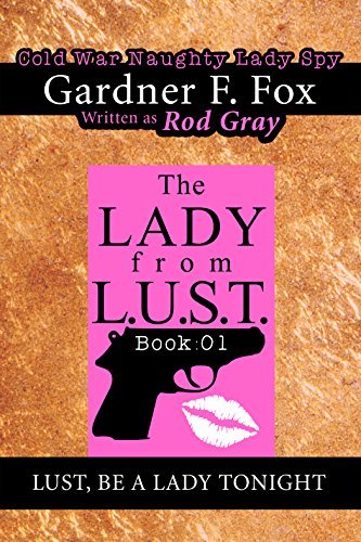 L.U.S.T., Be a Lady Tonight (The Lady from L.U.S.T. #1) by Rod Gray ...