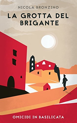 La grotta del brigante. Omicidi in Basilicata, Vol. 1 by Nicola ...