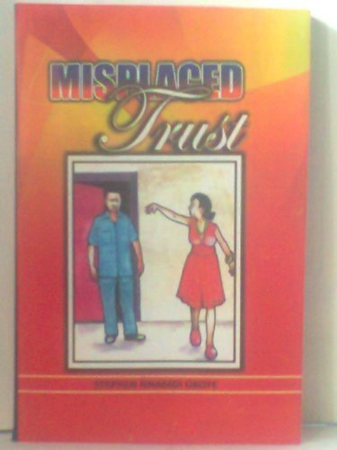 MISPLACED TRUST by STEPHEN NNAMDI OKOYE | Goodreads