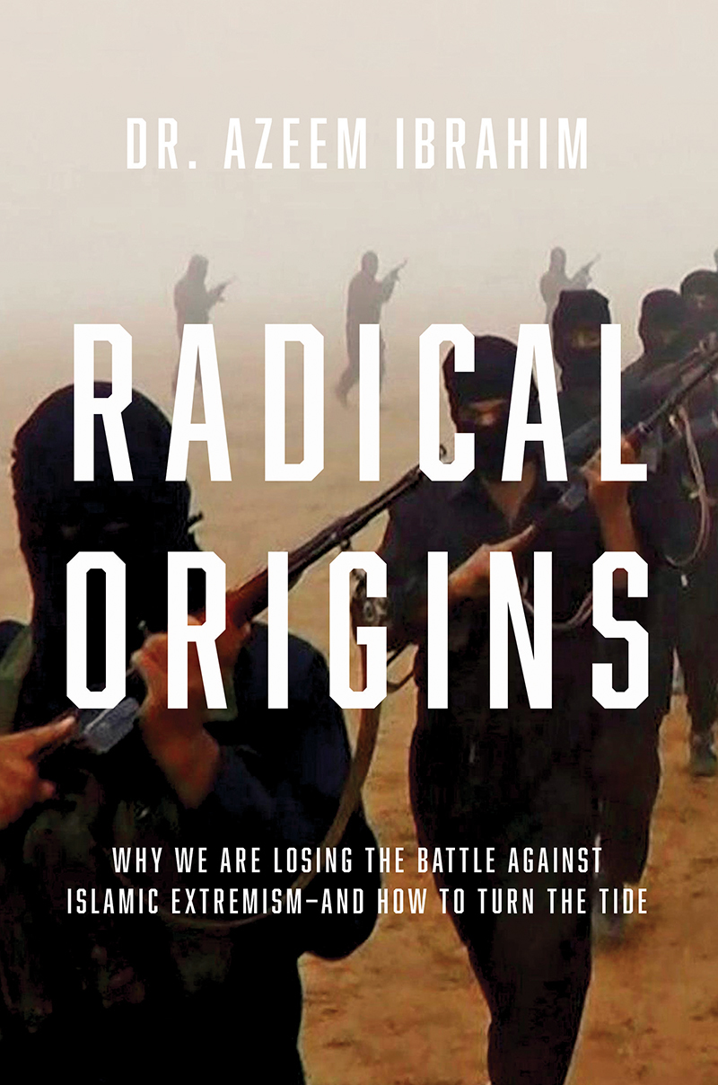 Radical Origins: Why We Are Losing the Battle Against Islamic Extremism ...