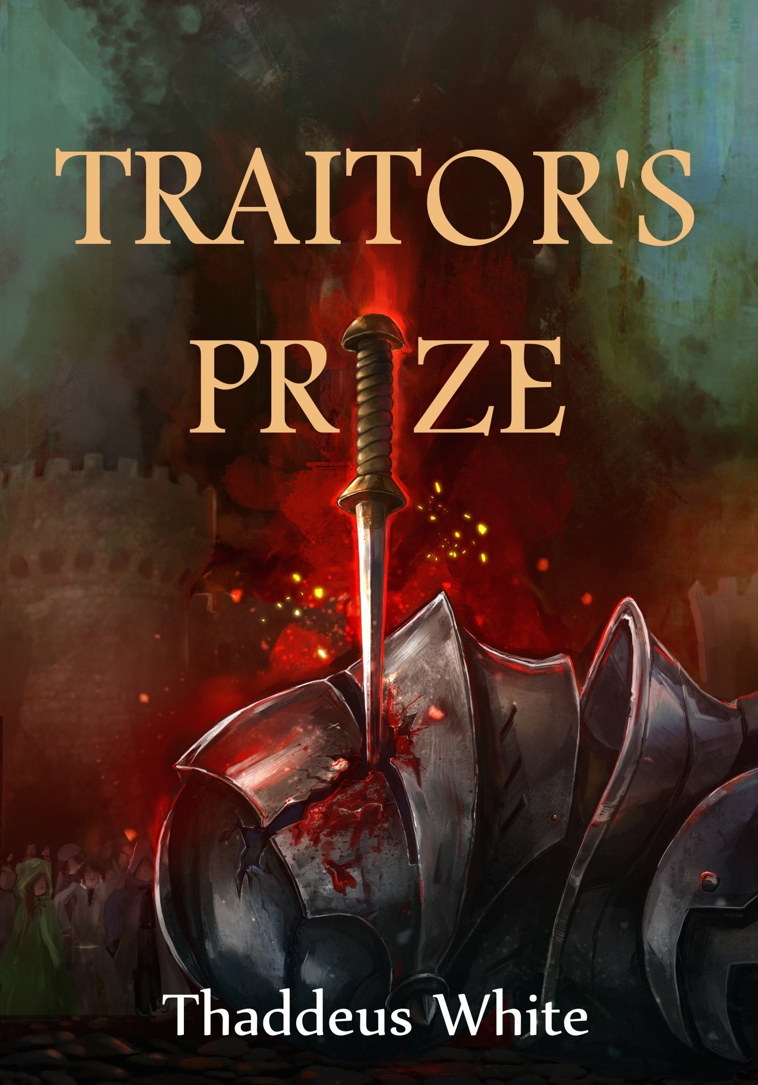 Traitor's Prize by Thaddeus White | Goodreads