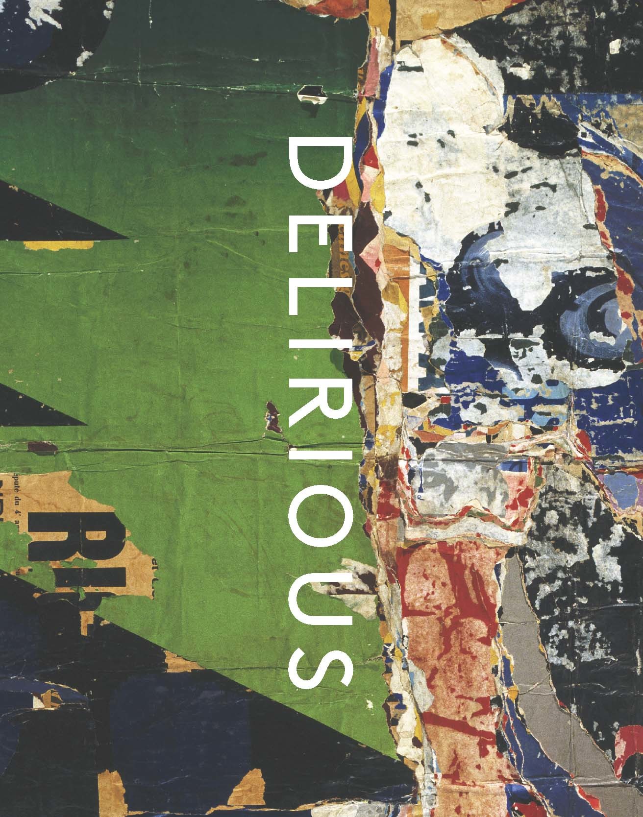 Delirious: Art at the Limits of Reason, 1950-1980 by Kelly Baum | Goodreads