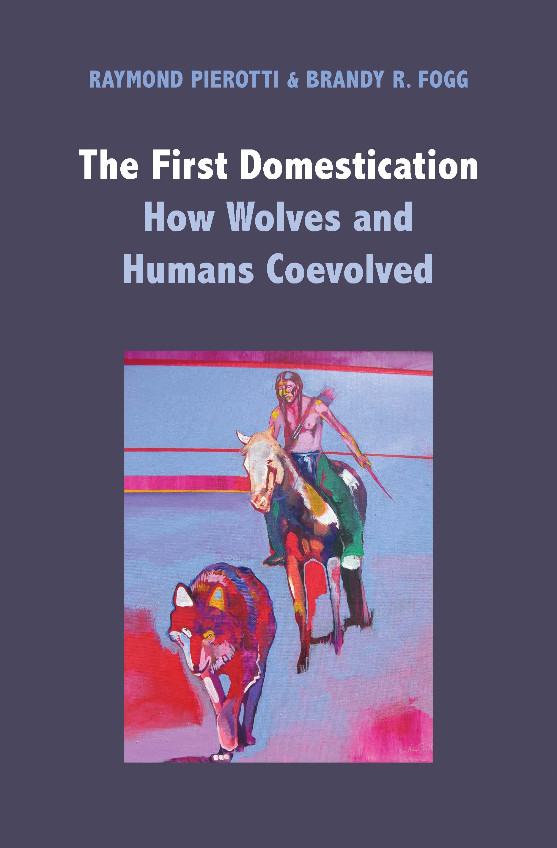 The First Domestication: How Wolves and Humans Coevolved by Raymond ...
