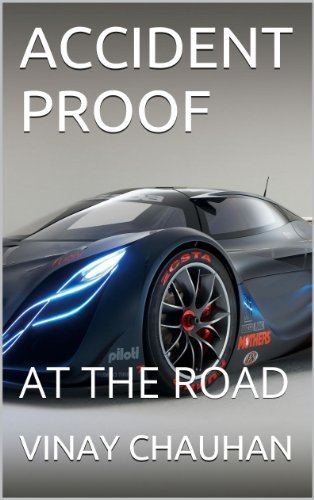 ACCIDENT PROOF: AT THE ROAD by VINAY CHAUHAN | Goodreads