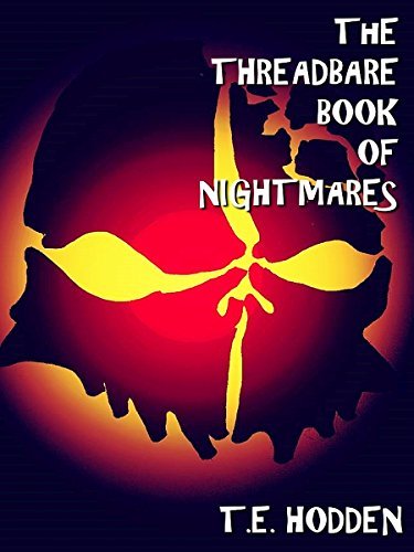The Threadbare Book Of Nightmares by T.E Hodden | Goodreads