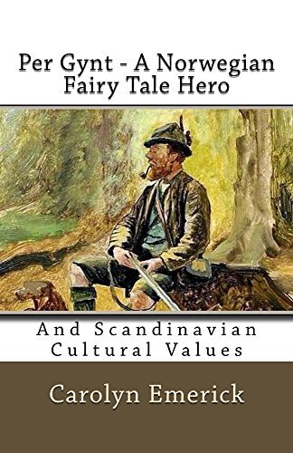 Per Gynt : A Norwegian Fairy Tale Hero by Carolyn Emerick | Goodreads