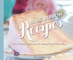 Blue Ribbon Recipes: Prize-Winning Recipes From The Sydney Royal Easter ...