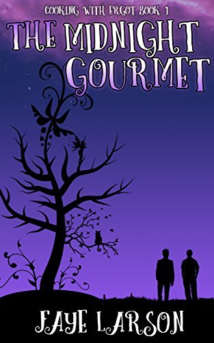 The Midnight Gourmet (Cooking with Ergot Book 1) by Faye Larson | Goodreads