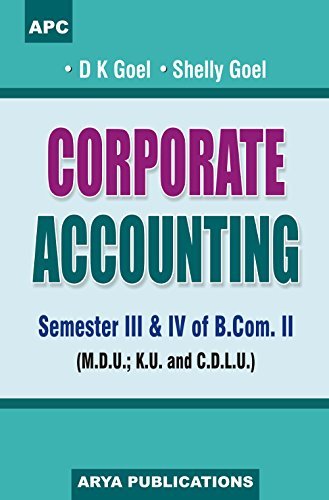 Corporate Accounting B.Com. II Semester III & IV by D.K. Goel Shelly ...