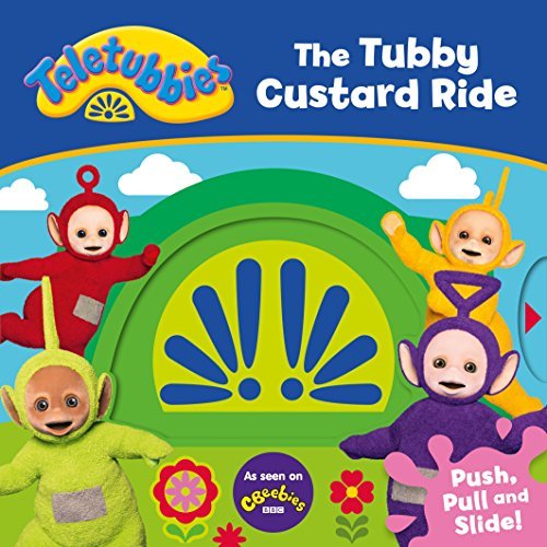 Teletubbies: The Tubby Custard Ride by Teletubbies | Goodreads