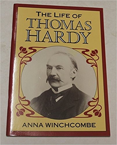 The Life of Thomas Hardy by Anna Winchcombe | Goodreads
