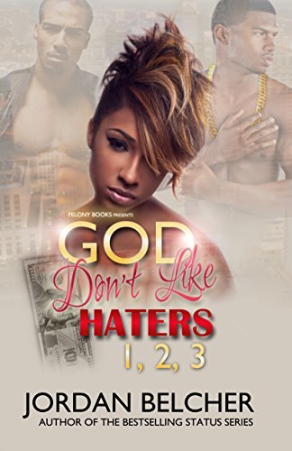 God Don't Like Haters 1, 2, & 3 by Jordan Belcher | Goodreads