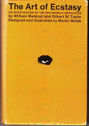 The Art of Ecstasy: an investigation of the psychedelic revolution by ...