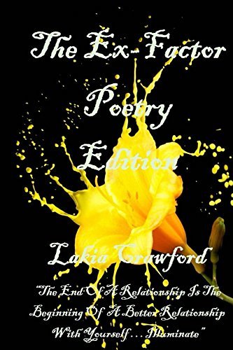 The Ex-Factor : Poetry Edition: The End of a Relationship is the ...