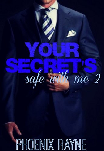 Your Secret's Safe with Me 2 : (BWWM) by Phoenix Rayne | Goodreads