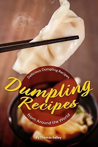 Dumpling Recipes: 30 Delicious Dumpling Recipes from Around the World ...