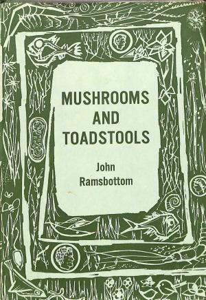 The New Naturalist: Mushrooms & Toadstools - A Study of the Activities ...