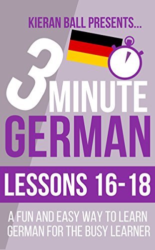 3 Minute German: Lessons 16-18: A fun and easy way to learn German for ...