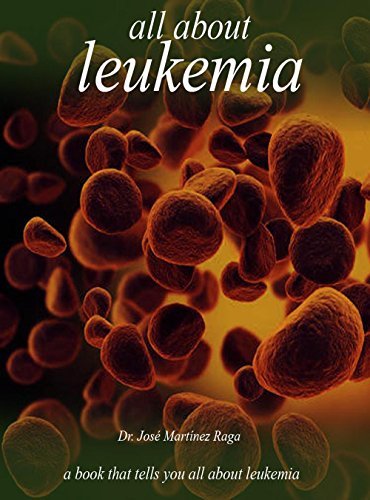 All About Leukemia, A Book That Tells You All About Leukimia by Jose ...
