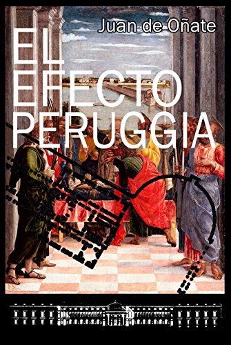 El efecto Peruggia (Spanish Edition) by Juan de Oñate Algueró | Goodreads