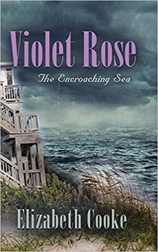 Violet Rose: The Encroaching Sea by Elizabeth Cooke | Goodreads