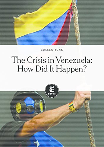 The Crisis in Venezuela: How Did It Happen? by The New York Times ...
