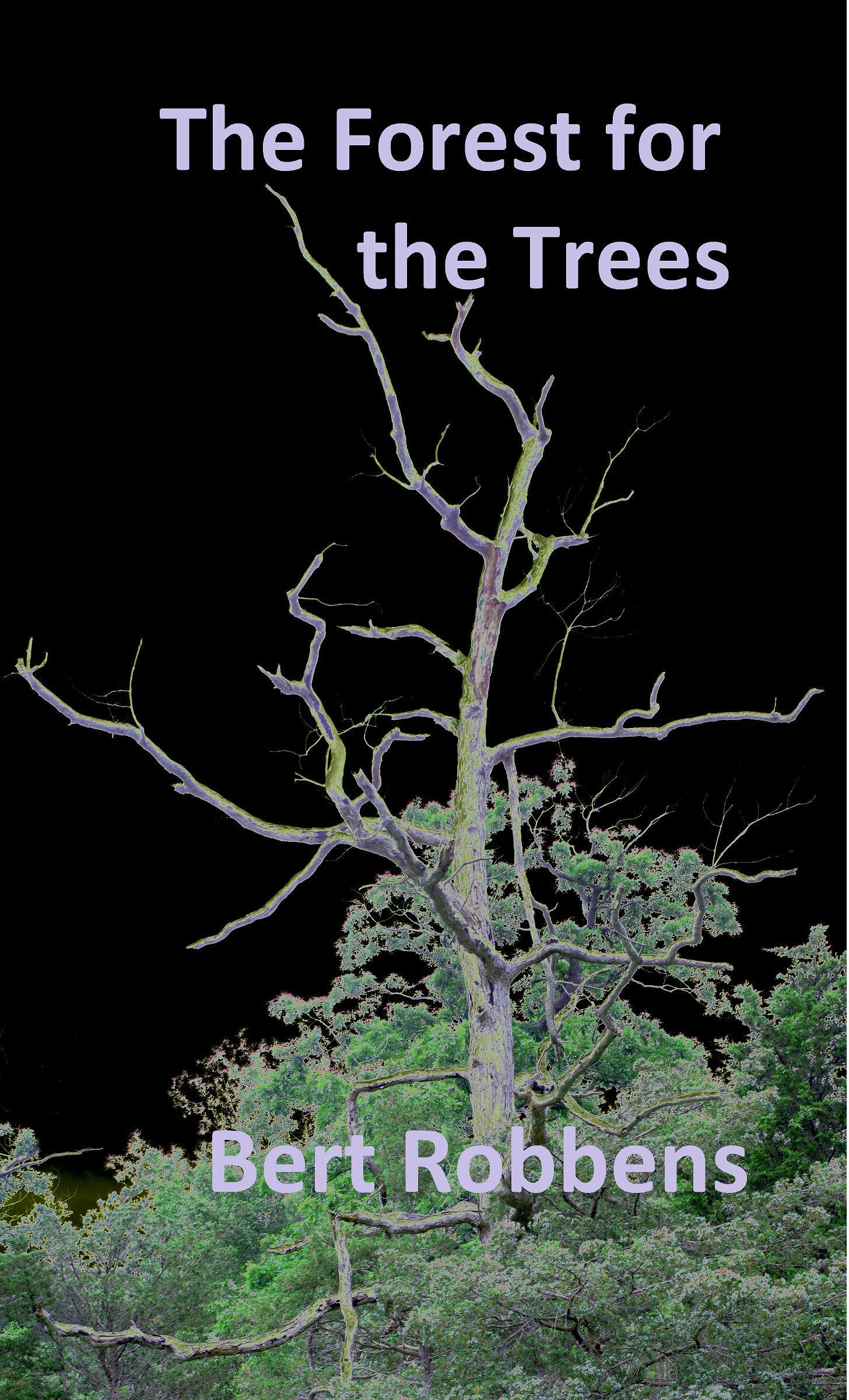 The Forest for the Trees by Bert Robbens | Goodreads