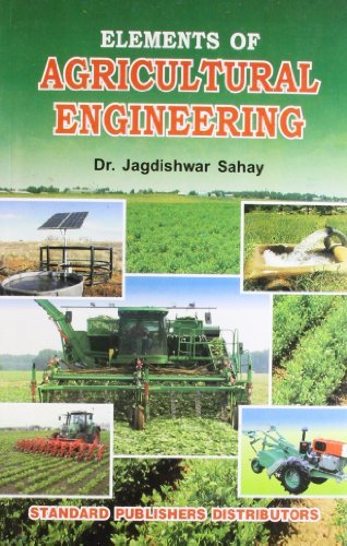 Elements of Agricultural Engineering by Sahay J | Goodreads