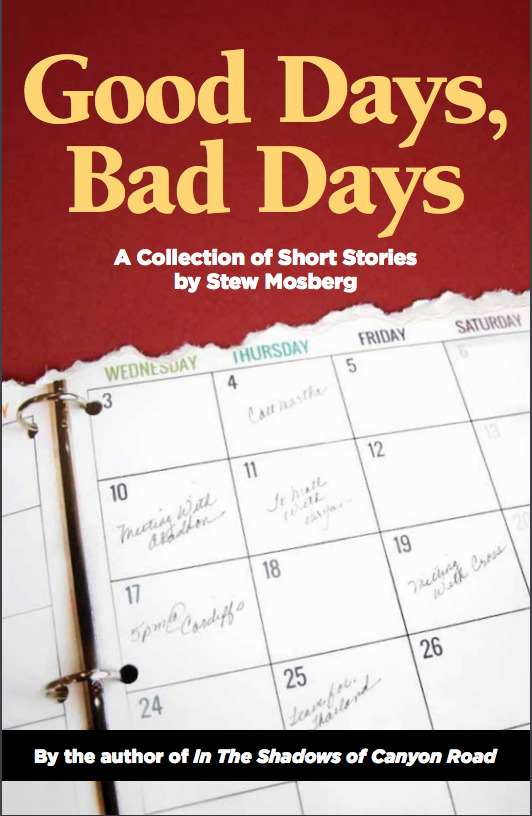 Good Days, Bad Days - A Collection of Short Stories by Stew Mosberg ...