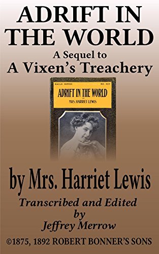 Adrift In The World: A sequel to “A Vixen's Treachery” by Harriet Lewis ...