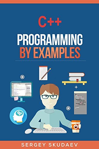 C++ Programming By Examples: Key computer programming concepts for ...