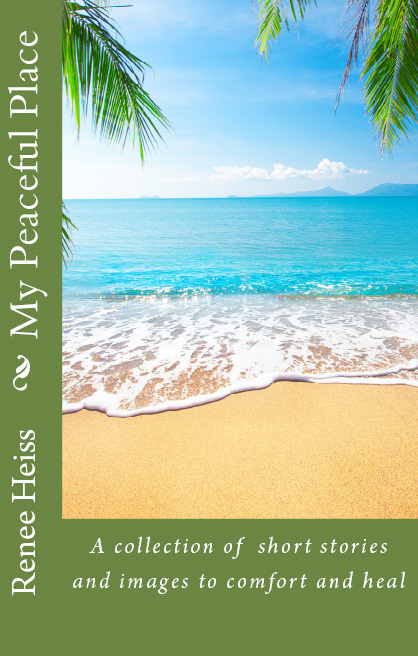 My Peaceful Place: A collection of stories and pictures to comfort and ...