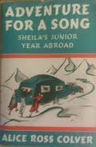 Adventure For a Song: Sheila's Junior Year Abroad by Alice Ross Colver ...