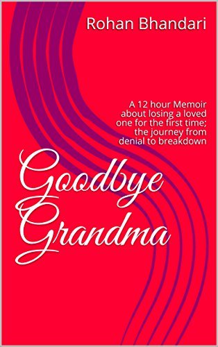 Goodbye Grandma: A 12 hour Memoir about losing a loved one for the ...