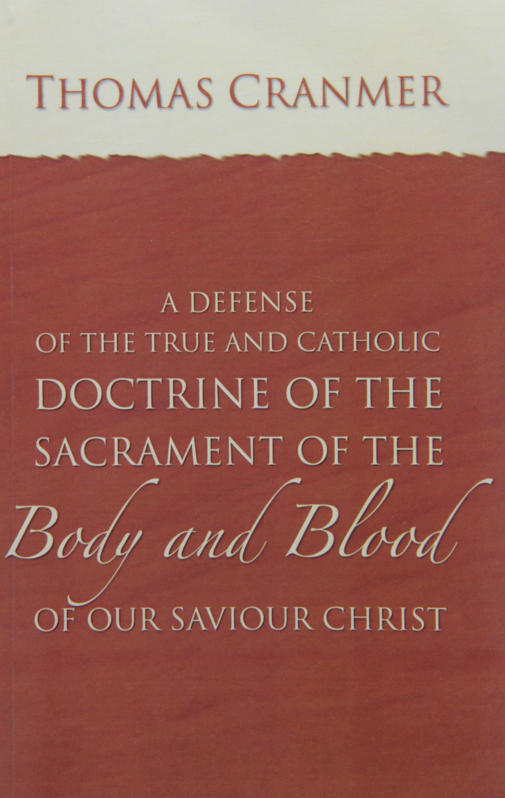 A Defence of the True and Catholic Doctrine of the Sacrament of the ...