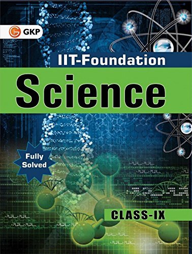 IIT-Foundation for Class - IX Science by GKP | Goodreads
