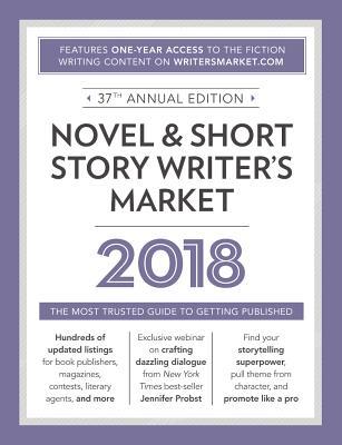 Novel & Short Story Writer's Market 2018: The Most Trusted Guide to ...