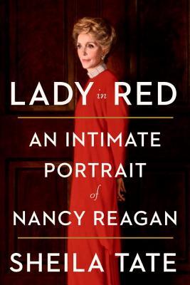 Lady in Red: An Intimate Portrait of Nancy Reagan by Sheila Tate ...