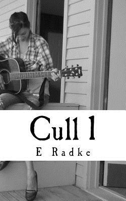 Cull 1 by E a Radke | Goodreads
