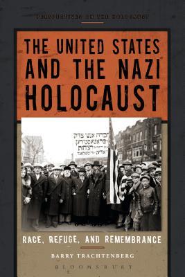 The United States and the Nazi Holocaust: Race, Refuge, and Remembrance ...