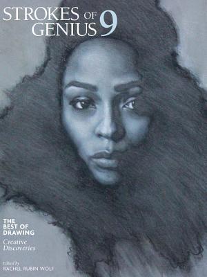 Strokes of Genius 9: Creative Discoveries by Rachel Rubin Wolf | Goodreads