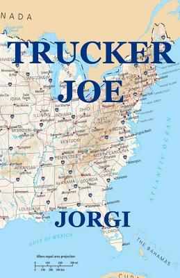 Trucker Joe by Jorgi | Goodreads