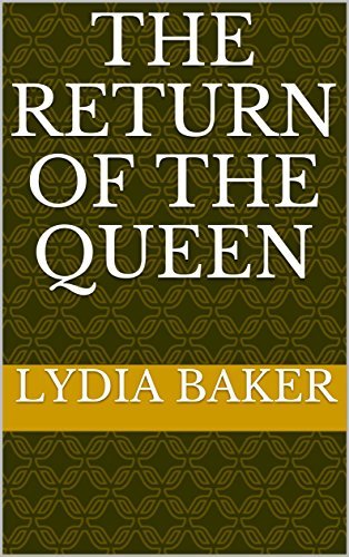 The Return of the Queen by Lydia Baker | Goodreads