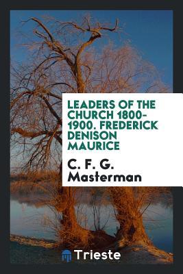 Frederick Denison Maurice by Charles F.G. Masterman | Goodreads