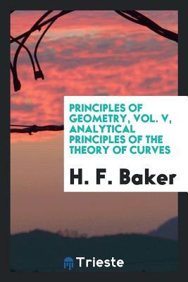 Principles of geometry by H.F. Baker | Goodreads
