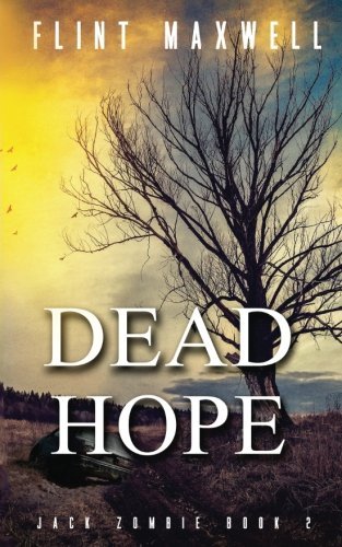 Dead Hope (Jack Zombie, #2) by Flint Maxwell | Goodreads