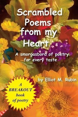 Scrambled Poems from my Heart: A smorgasbord of poetry for every taste ...
