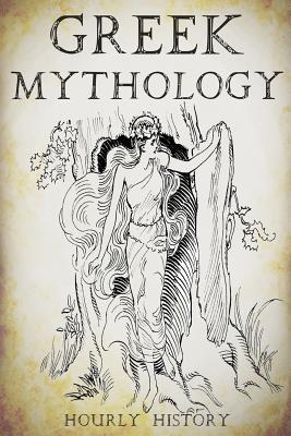 Greek Mythology: A Concise Guide to Ancient Gods, Heroes, Beliefs and ...